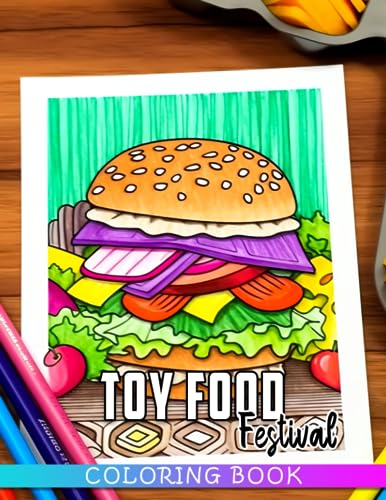 Toy Food Festival Coloring Book: A Fun Coloring Adventure for Kids ...