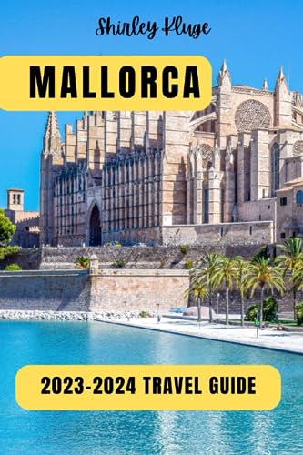 THE ULTIMATE TRAVEL GUIDE TO MALLORCA: Top Things To Do, Best Places To ...