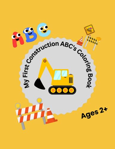 My First Construction ABC's Coloring Book by Stephanie Frazier | Goodreads