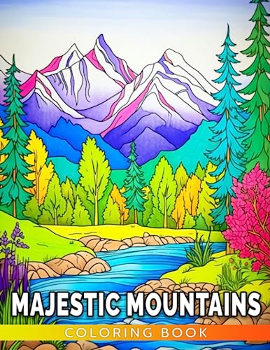 Majestic Mountains Coloring Book: Discover the Beauty of the Great ...