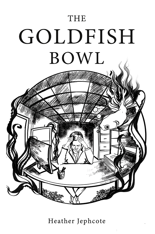 The Goldfish Bowl by Heather Jephcote | Goodreads