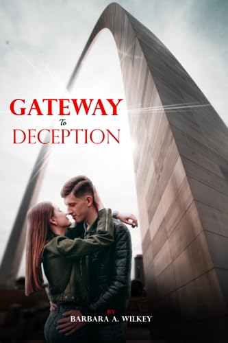 Gateway to Deception by Barbara A Wilkey | Goodreads