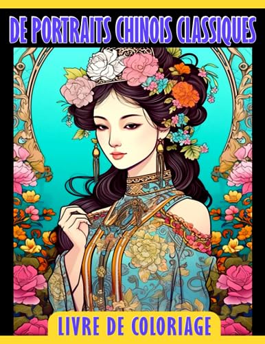 Livre de coloriage de portraits chinois classiques: Pages de coloriage ...