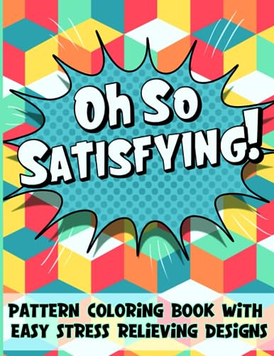 Coloring Book: Satisfying Patterns and Easy Geometric Designs for Kids ...
