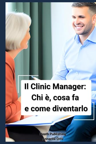 Il Clinic Manager: Chi è, cosa fa e come diventarlo by Annarita Orrù ...