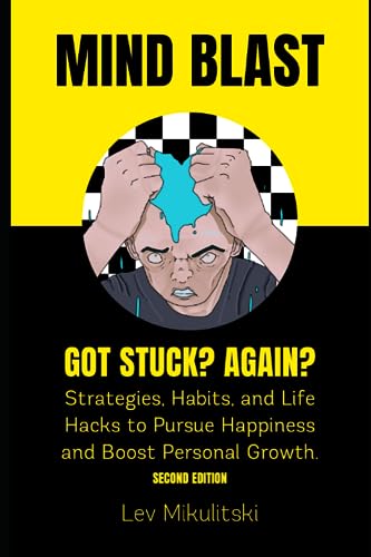 MIND BLAST; GOT STUCK? AGAIN?: Strategies, Habits & Life Hacks to ...