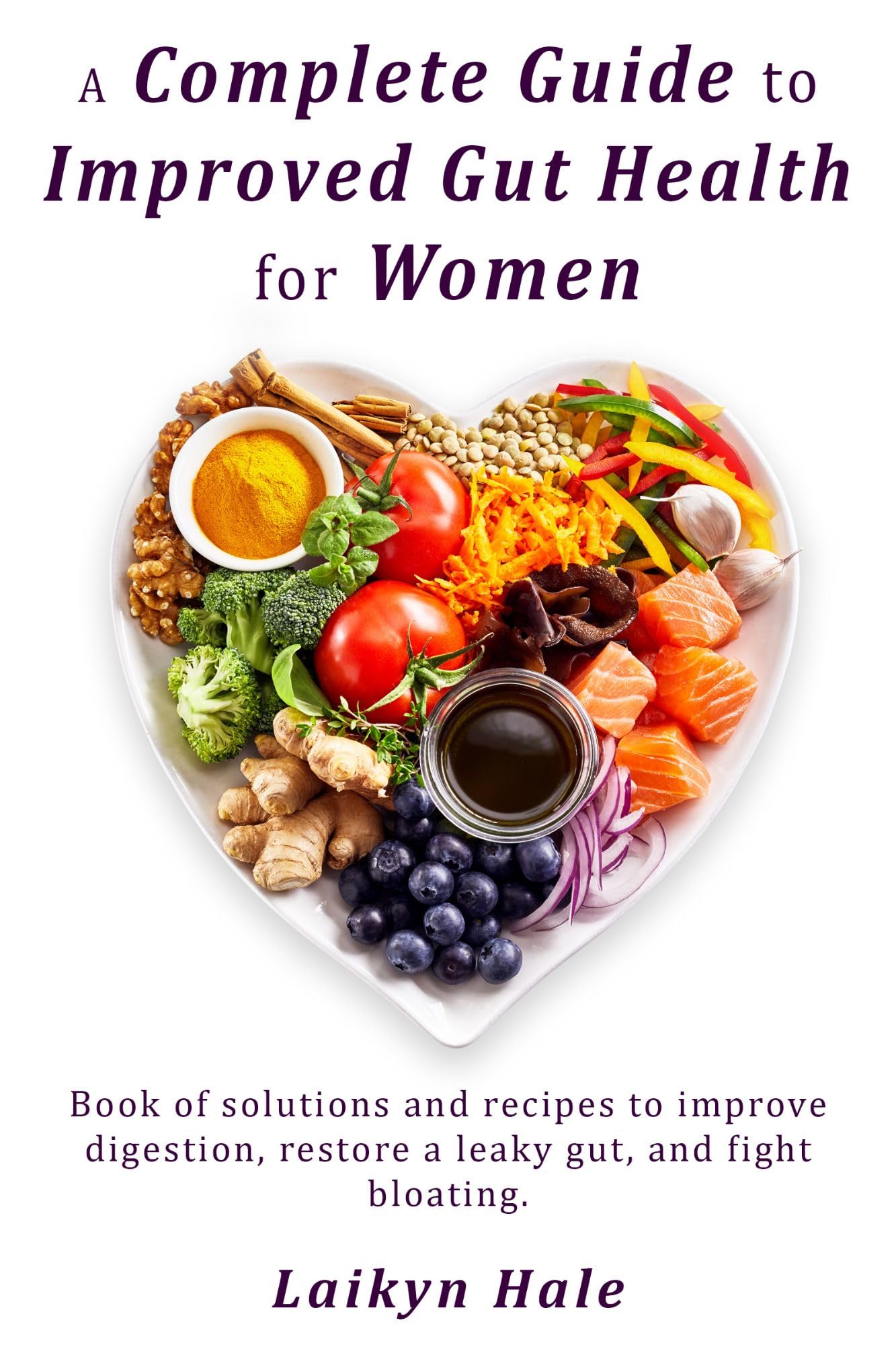 A Complete Guide to Improved Gut Health for Women: Book of solutions ...
