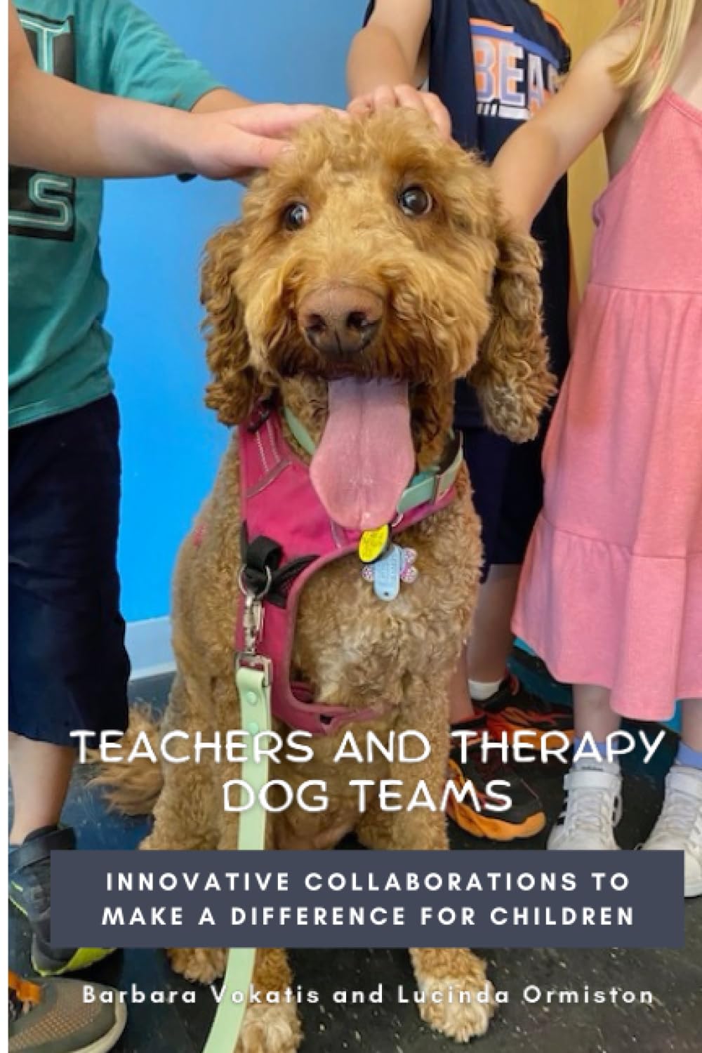 Teachers and Therapy Dog Teams: Innovative Collaborations to Make a ...