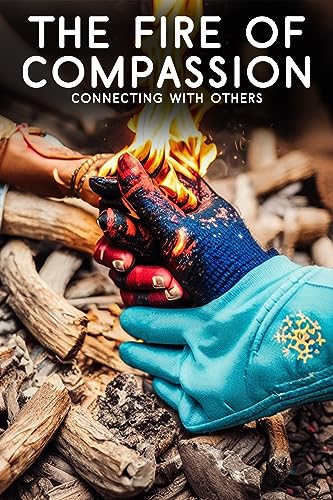 Igniting the Fire of Compassion by Robbie Kendrick | Goodreads