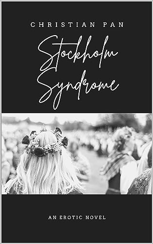Stockholm Syndrome: An Erotic Novella by Christian Pan | Goodreads