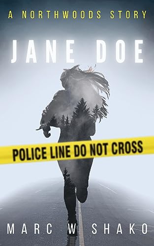 Jane Doe: A Northwoods Story by Marc W. Shako | Goodreads