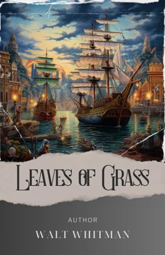 Leaves of Grass: Whispers of Nature. Walt Whitman's Leaves of Grass ...