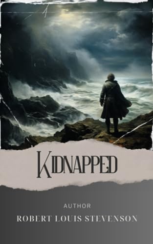 Kidnapped: A Captivating Highland Adventure. Uncover the Gripping Tale ...