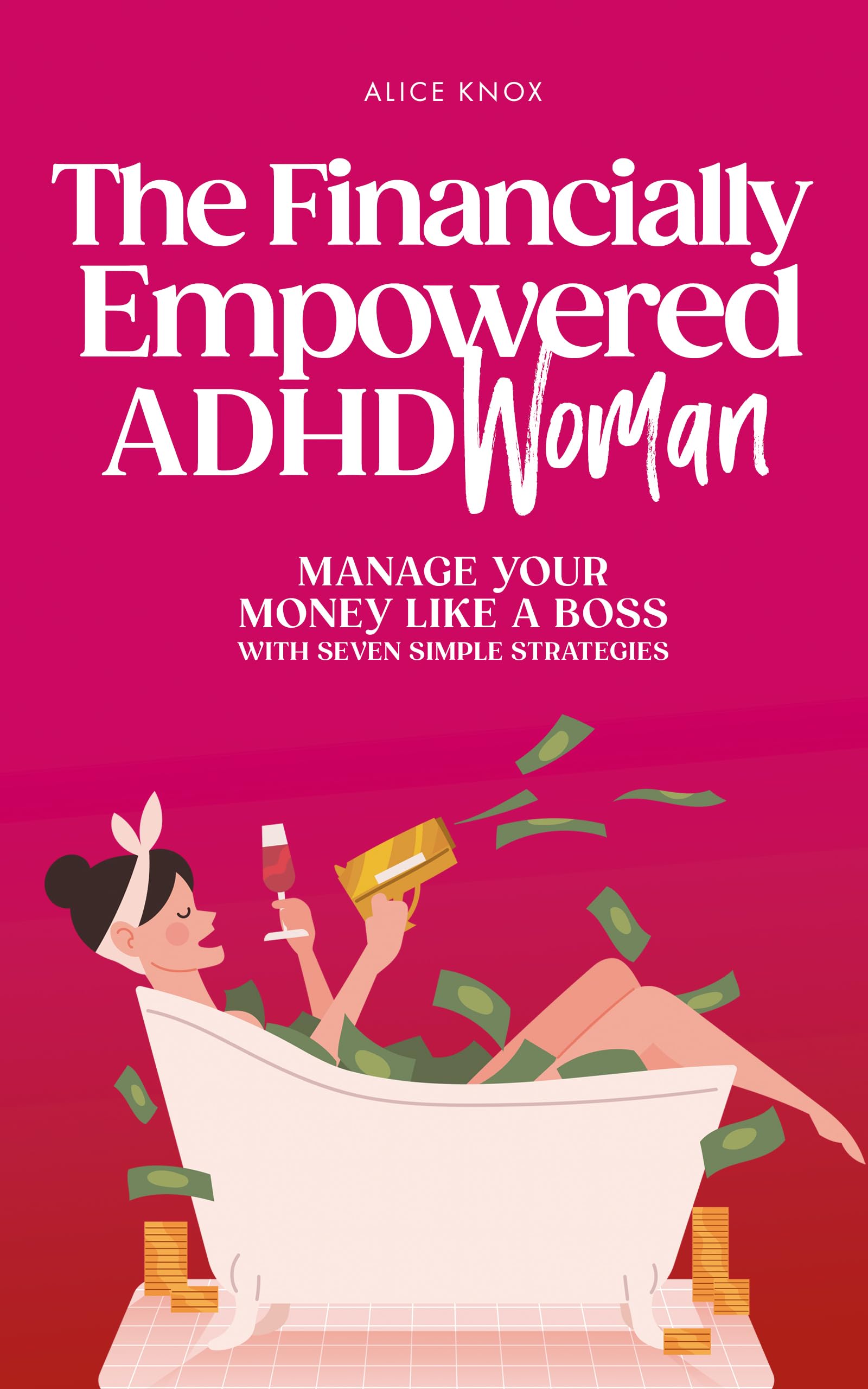 The Financially Empowered ADHD Woman: Manage Your Money Like a Boss ...