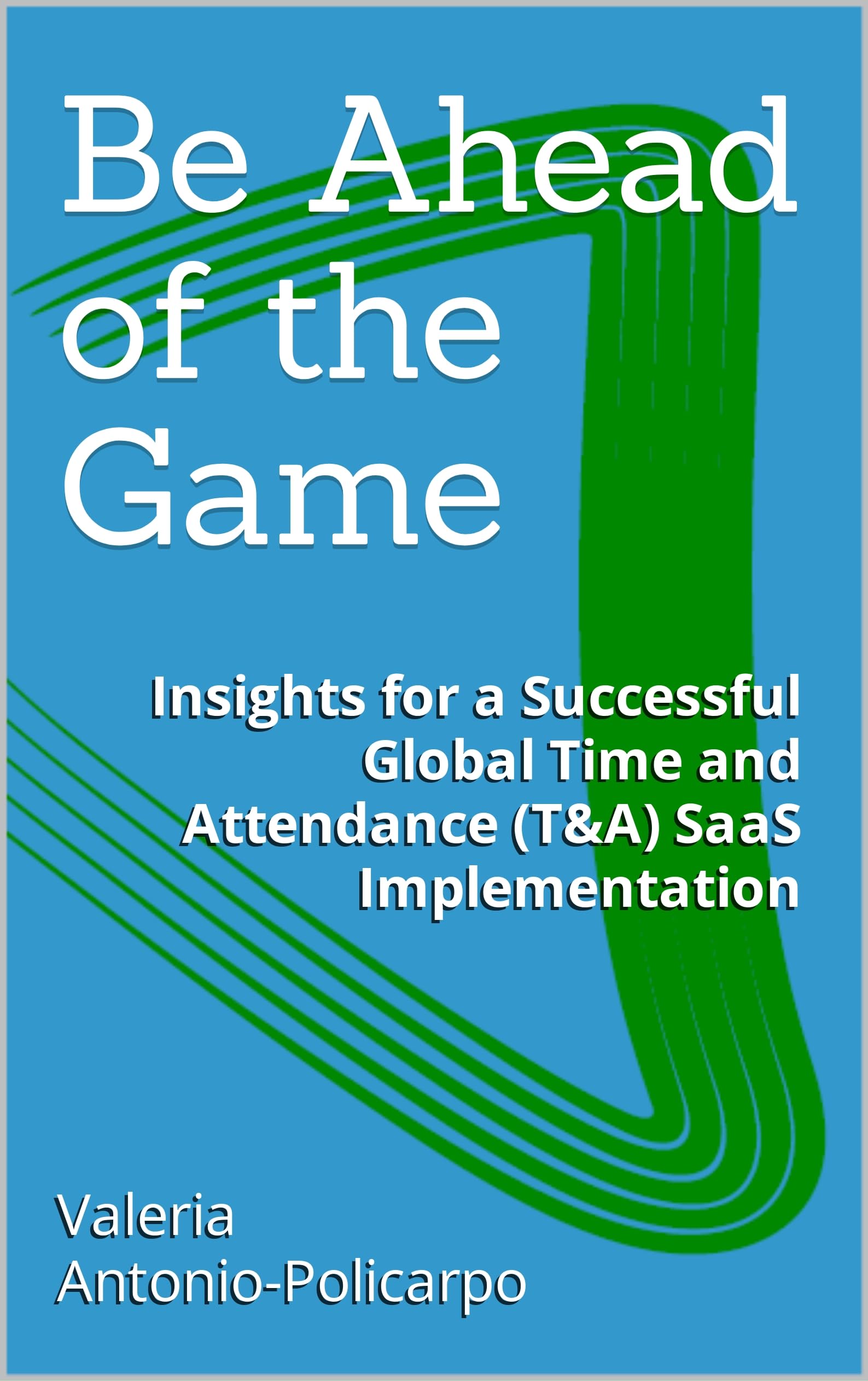 Be Ahead of the Game: Insights for a Successful Global Time and ...