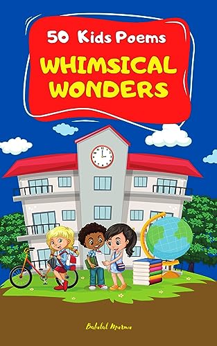 Whimsical Wonders: 50 Kids Poems by Babulal Murmu | Goodreads