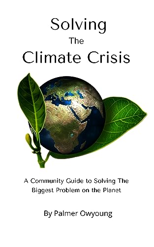 Solving the Climate Crisis: A Community Guide to Solving the Biggest ...