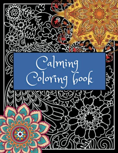 Calming Coloring Book to Relieve Anxiety for All Ages: 50 Different ...