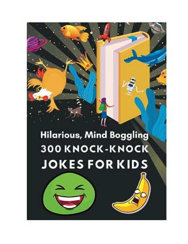 Hilarious, Mind Boggling 300 Knock-Knock Jokes for Kids, Joke Book ...