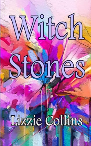 Witch Stones (Through the Veil Series) by Lizzie Collins | Goodreads