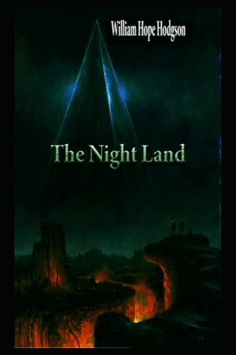The Night Land: Annotated by William Hope Hodgson | Goodreads