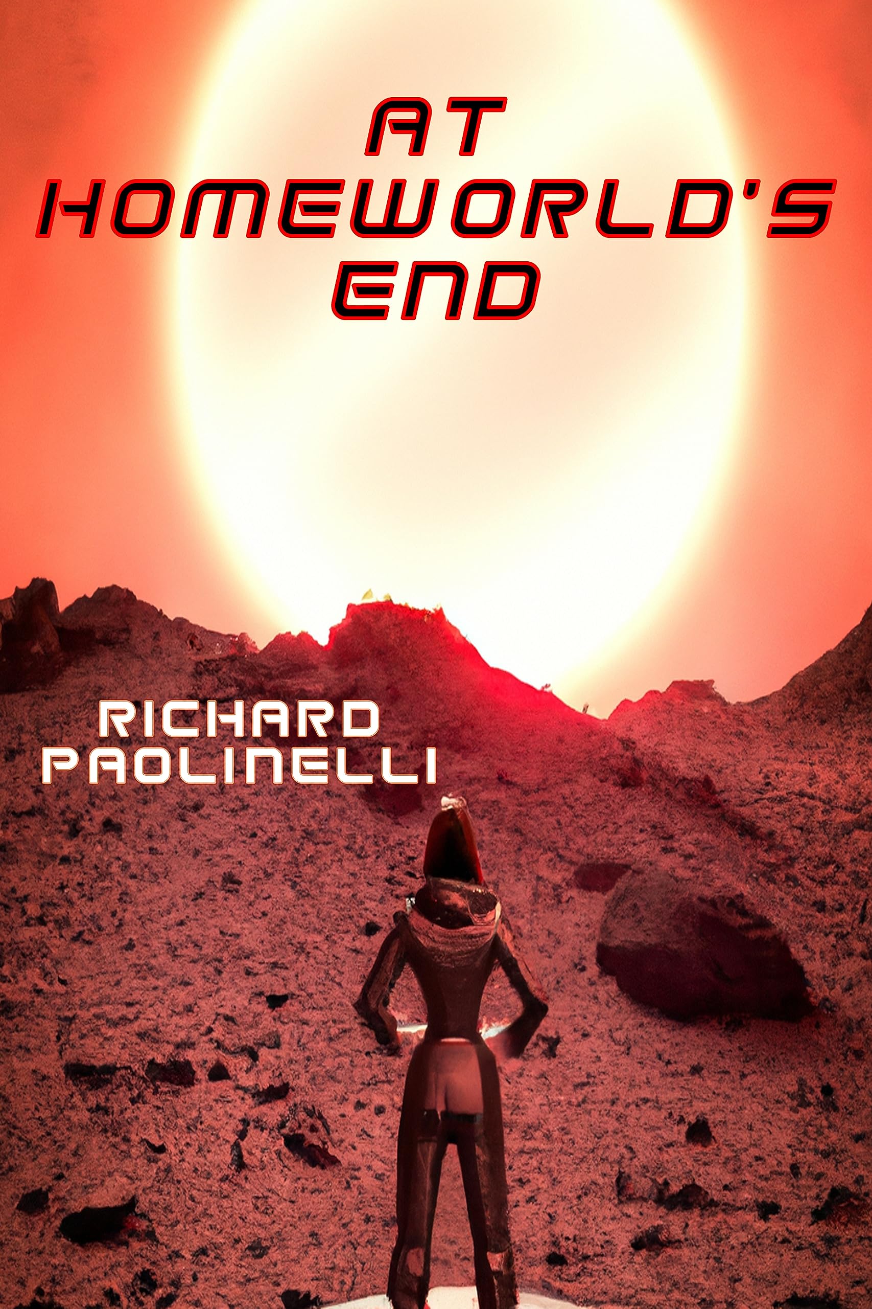 At Homeworld's End (Dreams Of The Storyteller) by Richard Paolinelli | Goodreads