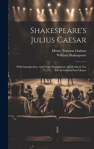 Shakespeare's Julius Caesar: With Introduction, And Notes Explanatory ...