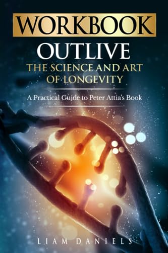 Workbook: Outlive: The Science and Art of Longevity – A Guide to Petter ...