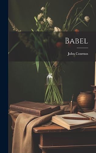 Babel by John Cournos | Goodreads