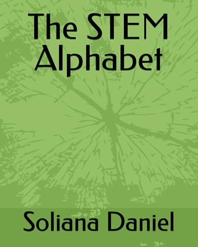 The STEM Alphabet by Soliana Daniel | Goodreads