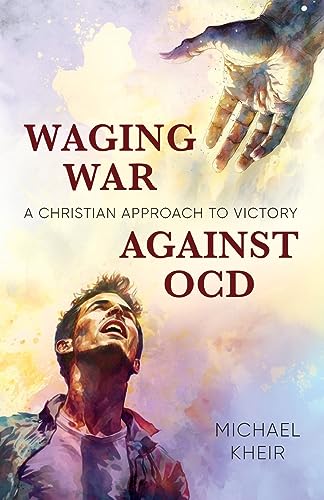 Waging War Against OCD: A Christian Approach to Victory by Michael ...