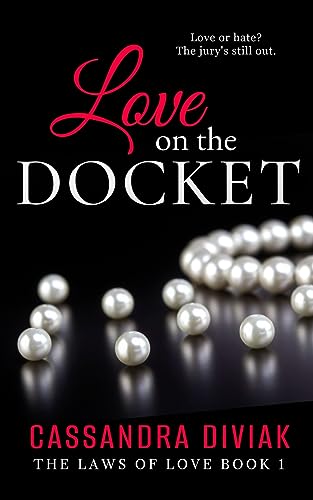 Love on the Docket (The Laws of Love, #1) by Cassandra Diviak | Goodreads