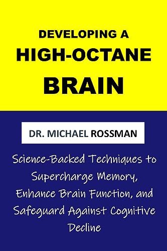 Developing a High-Octane Brain: Science-Backed Techniques to ...