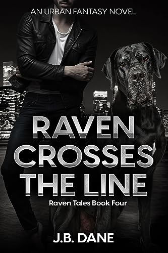 Raven Crosses the Line (The Raven Tales, #4) by J.B. Dane | Goodreads