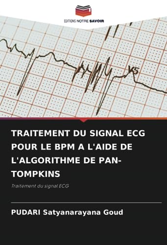 TRAITEMENT DU SIGNAL ECG POUR LE BPM A L'AIDE DE L'ALGORITHME DE PAN-TOMPKINS: Traitement du ...