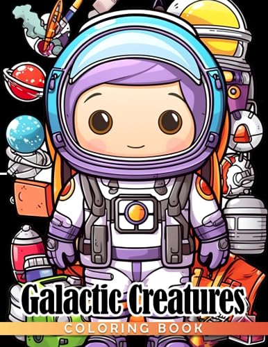 Galactic Creatures: An Outer Space Coloring Adventure for Creative Kids ...