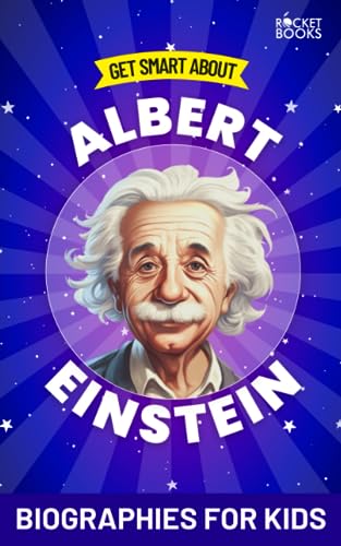 Albert Einstein Book: Get Smart about Einstein: Biographies for Kids by ...