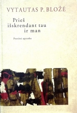Prieš išskrendant tau ir man by Vytautas Bložė | Goodreads