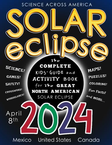 Solar Eclipse 2024: The Complete Kids' Guide and Activity Book for the ...