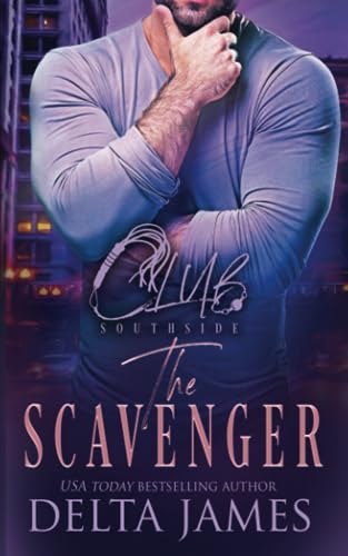 The Scavenger: A Steamy Romantic Suspense by Delta James | Goodreads