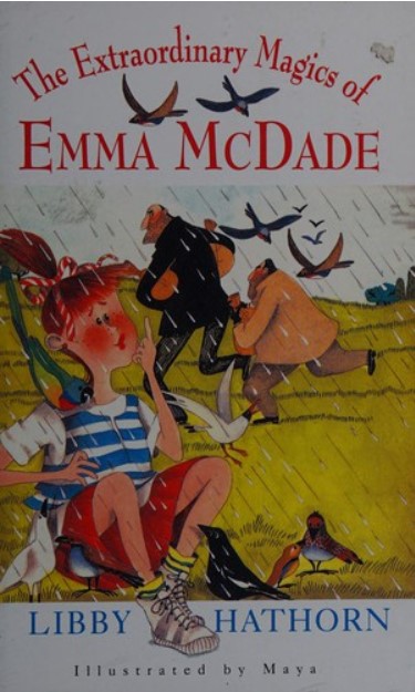 The extraordinary magics of Emma McDade by Libby Hathorn | Goodreads