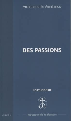 Des passions: Opus. B-13 by Archimandrite Aimilianos | Goodreads