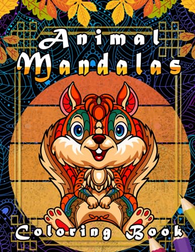 Animal Mandalas Coloring Book: Stress Relieving Mandala Animal Designs coloring Book by ...