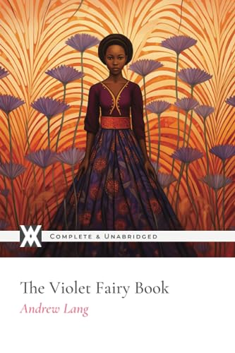 The Violet Fairy Book: With 67 Original Illustrations by Andrew Lang ...