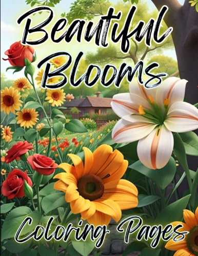 Beautiful Blooms Coloring Pages: 50 Page Relaxing Coloring Book for ...
