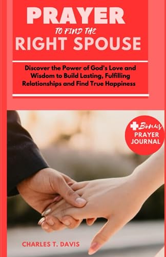 PRAYER TO FIND THE RIGHT SPOUSE: Discover the Power of God's Love and ...