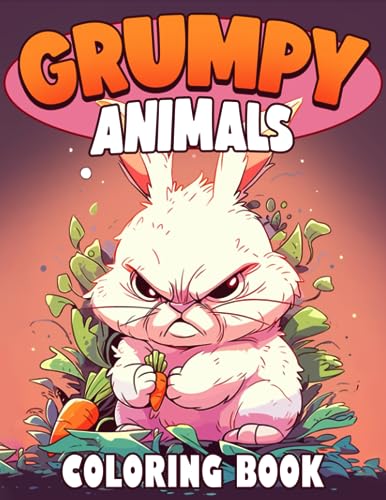 Grumpy Animals Coloring Book: Funny & Moody Creatures Coloring Pages ...