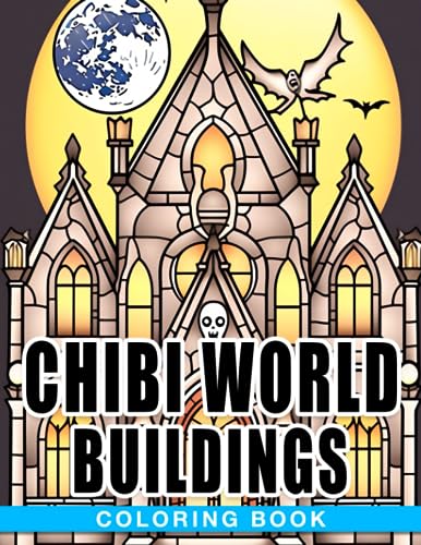 Chibi World Buildings: A Chibi-Themed Coloring Book for Curious Kids ...