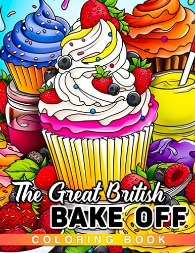 The Great British Bake Off: Intricate Desserts to Color and Bring to ...