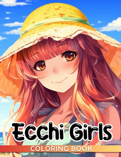 Ecchi Girls Coloring Book: Sexy Girls Coloring Pages With Creative ...